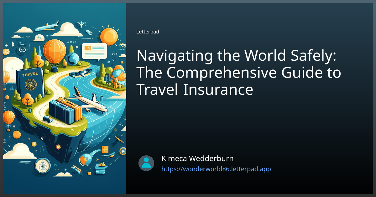 Navigating the World Safely: The Comprehensive Guide to Travel ... Navigating the World Safely: The Comprehensive Guide to Travel ...